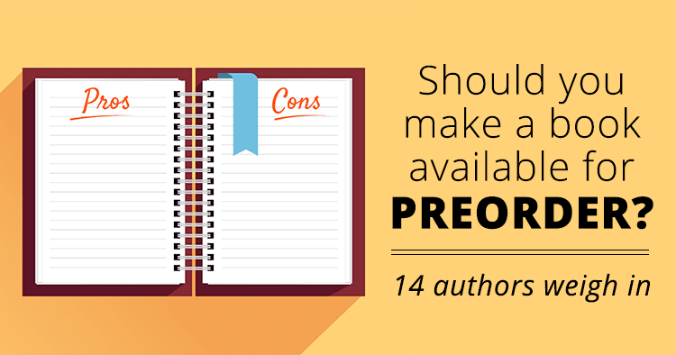 Should You Make a Book Available for Preorder? 14 Authors Weigh In.