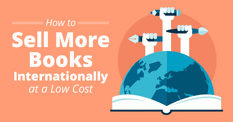 How To Sell More Books Internationally at a Low Cost