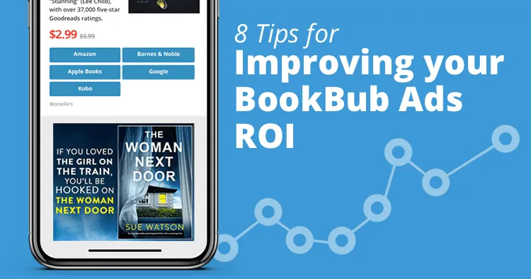 8 Tips for Improving the ROI of Your BookBub Ads Campaigns