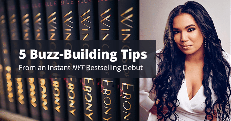 5 Buzz-Building Tips From an Instant NYT Bestselling Debut