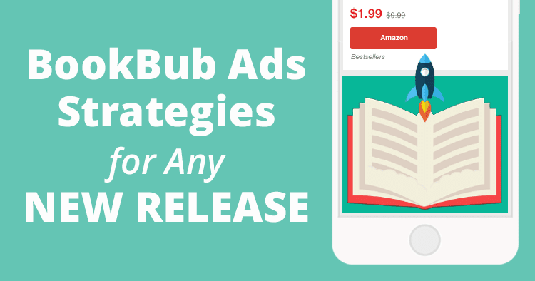 BookBub Ads Strategies for Any New Release Goal