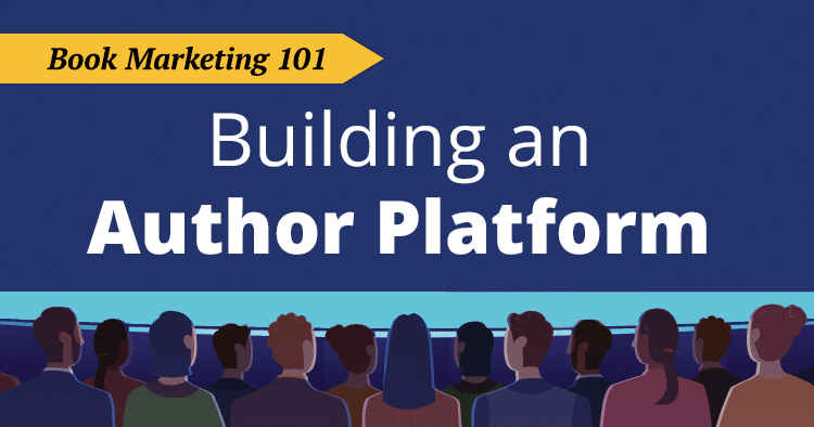 Book Marketing 101: Building an Author Platform