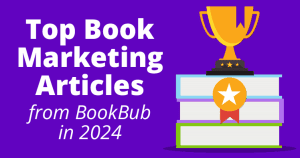 Top 10 Book Marketing Articles from BookBub in 2024