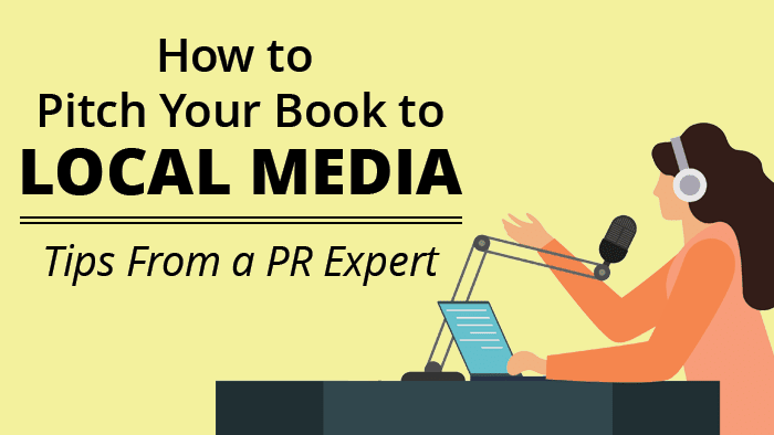 How to Pitch Your Book to Local Media: 7 Tips from a PR Expert