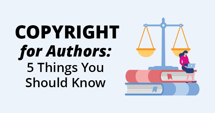 Copyright for Authors: 5 Essential Things You Should Know