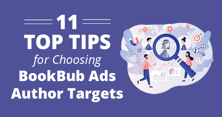 11 Top Tips for Choosing BookBub Ads Author Targets