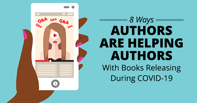 8 Ways Authors are Helping Authors With Books Releasing During COVID-19